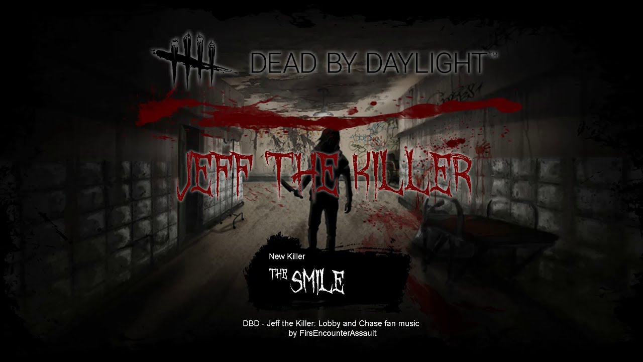 Dead by Daylight - Jeff the Killer: Lobby and Chase Theme (Fan Made ...