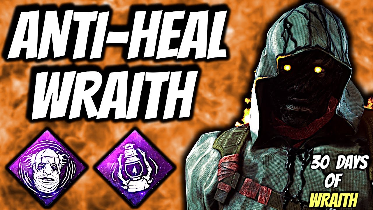 ANTI-HEALING WRAITH BUILD - Dead by Daylight | 30 days of Wraith - Day ...