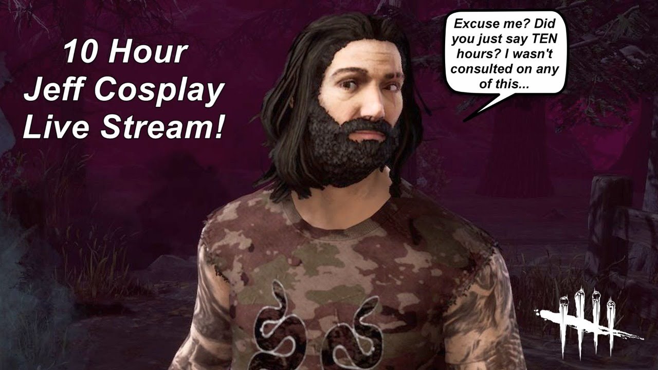 Dead by Daylight live stream| 10 hours of Jeff Johansen cosplay! # ...
