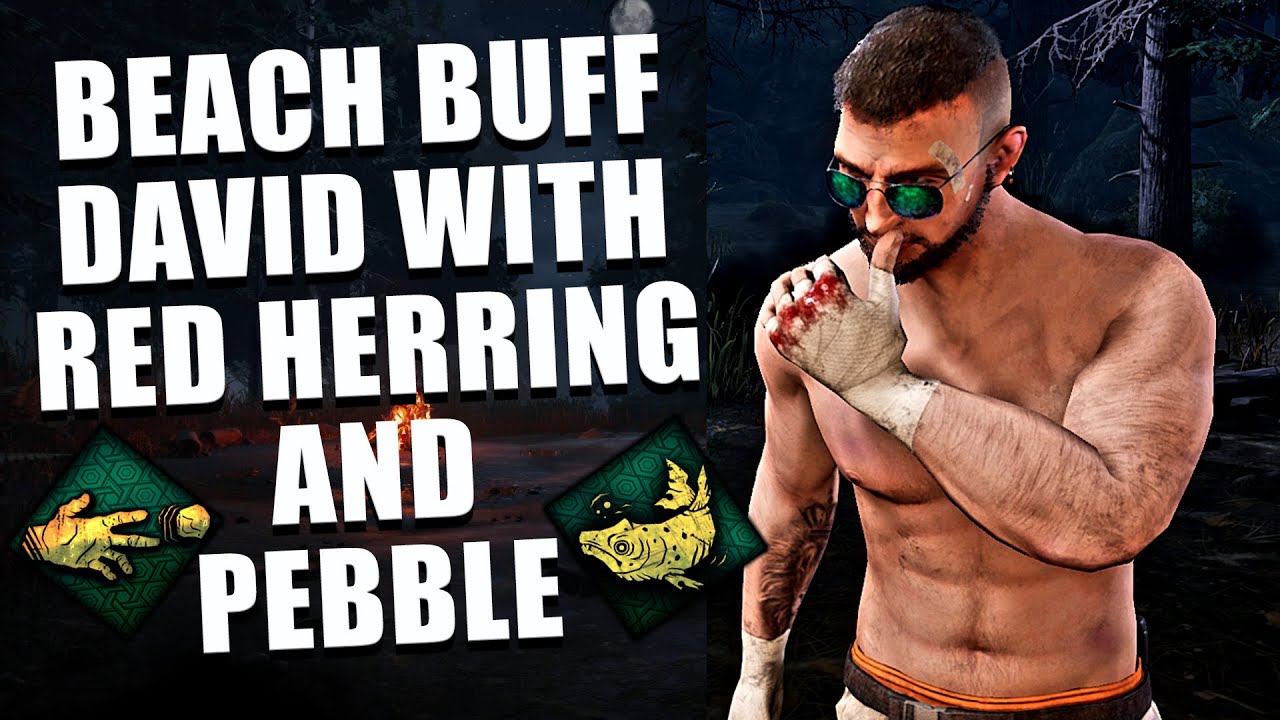 BEACH BUFF DAVID WITH RED HERRING AND PEBBLE! Dead By Daylight - Dead ...