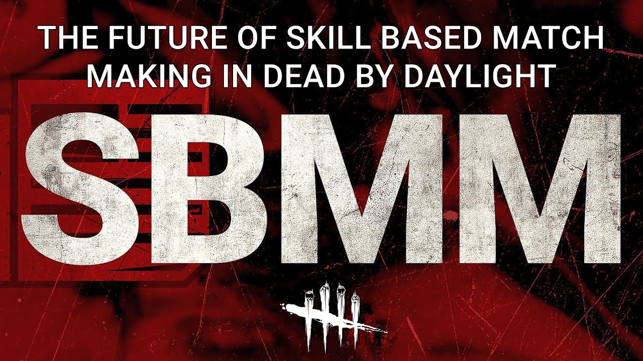 Dead By Daylight| The Future of Skill Based Match Making (SBMM/MMR ...