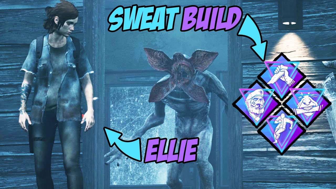 USING THE TRYHARD BUILD AS ELLIE – Dead By Daylight | The Last Of Us 2 ...