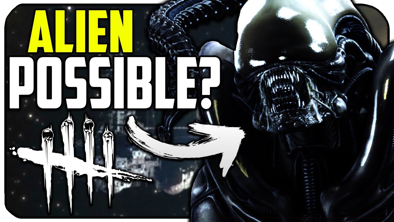 WILL ALIEN/XENOMORPH EVER COME TO DBD? - Dead by Daylight - Dead by ...