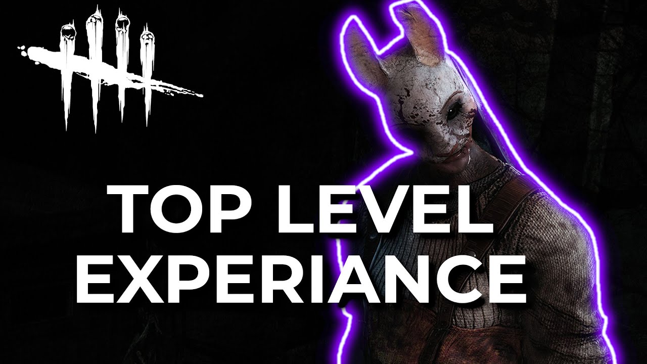 THE DBD EXPERIANCE AT TOP LEVEL! Dead by Daylight - Dead by Daylight videos