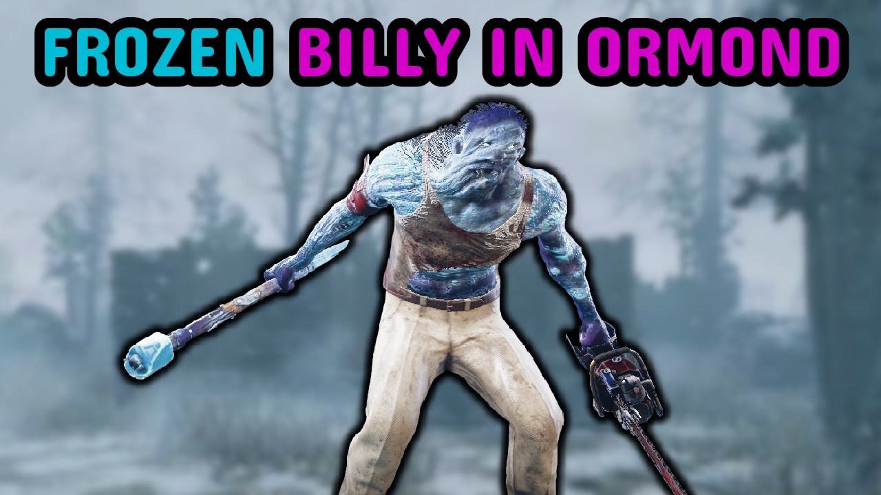 That One FROZEN Billy Main From Ormond | Dead by Daylight - Dead by ...
