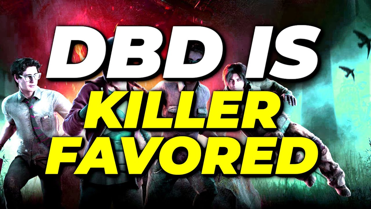 DBD IS KILLER FAVORED - Dead by Daylight - Dead by Daylight videos