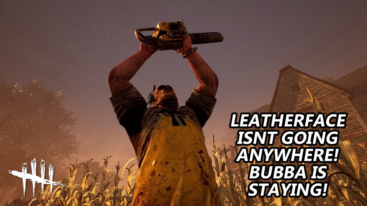 Dead By Daylight| Leatherface license is NOT expiring! Bubba is staying ...