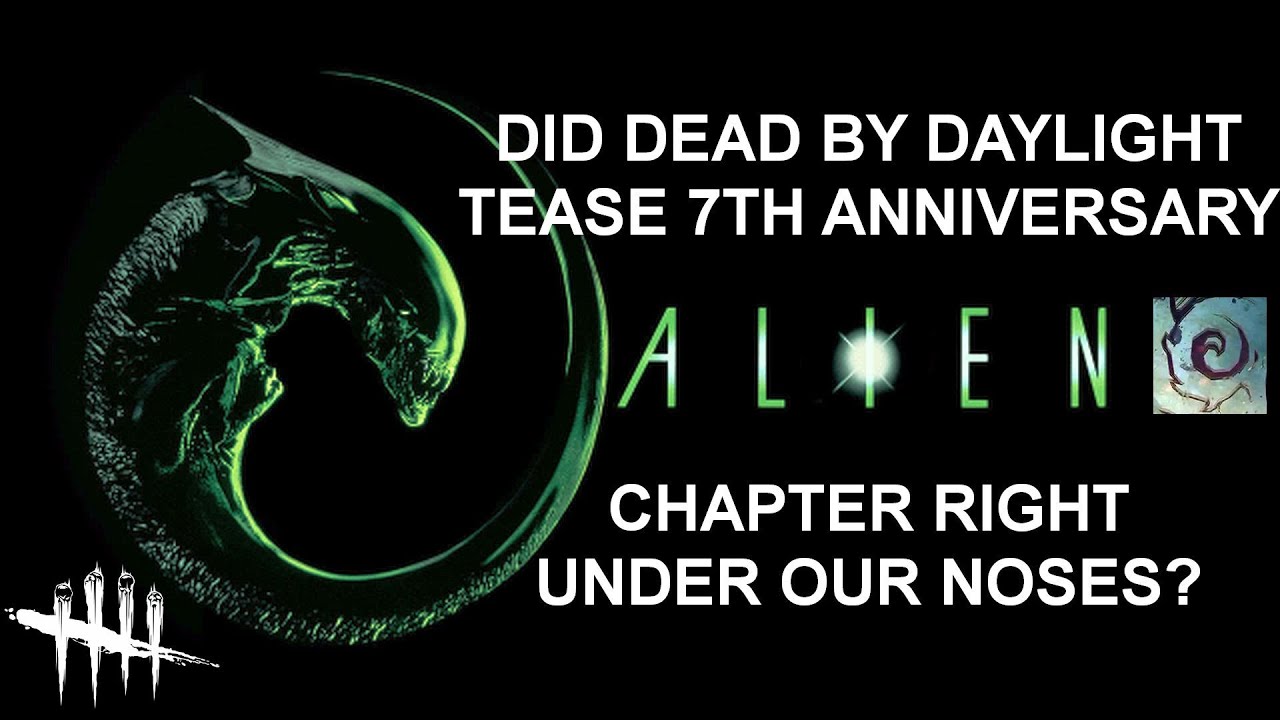 Dead By Daylight| Did DBD tease Alien 7th Anniversary Chapter right ...