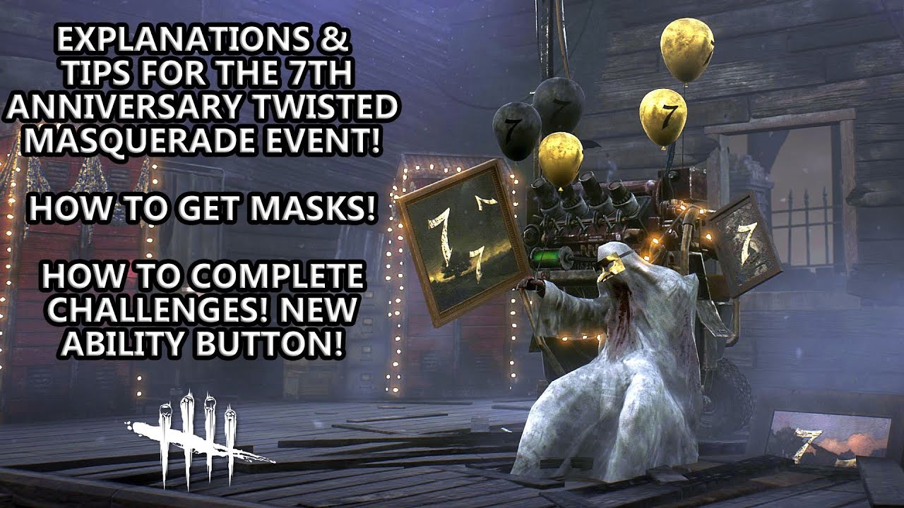 Dead By Daylight| Twisted Masqueade 7th Anniversary Event Explanation & Tips for Masks ...