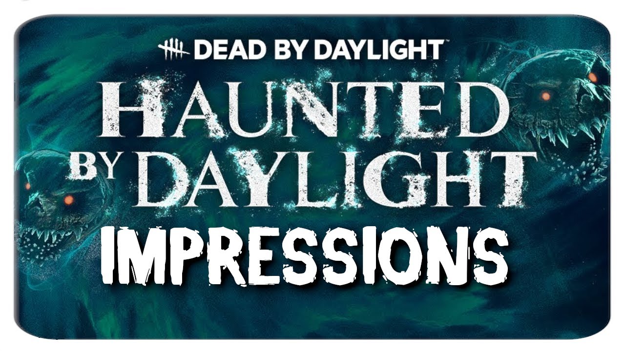 Haunted by Daylight Impressions | Dead by Daylight - Dead by Daylight ...