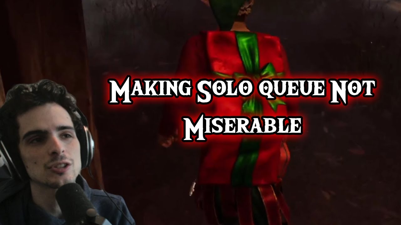 A Guide on Making Solo Queue Bearable - Dead by Daylight - Dead by ...